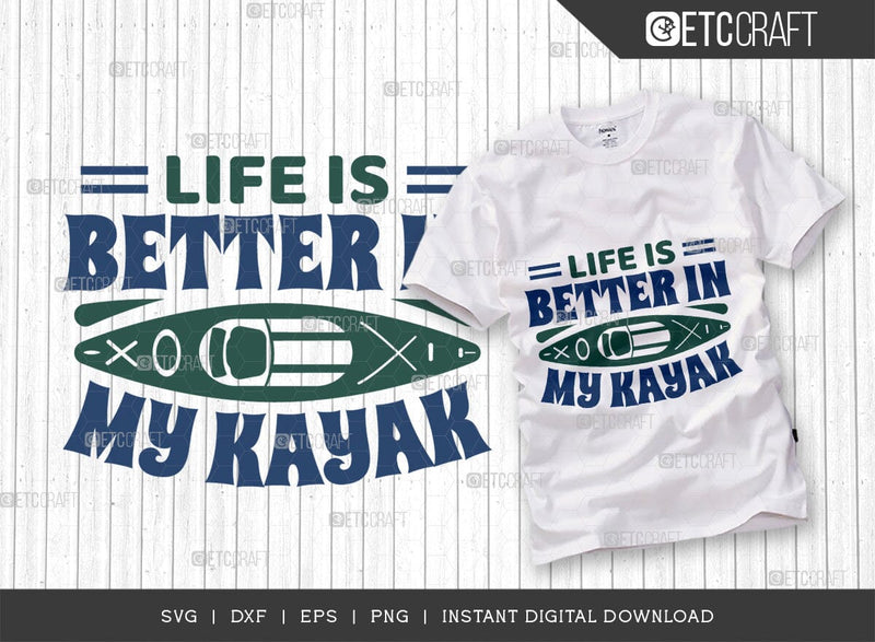 Life Is Better In My Kayak SVG Bundle, Kayak Svg, Kayak Life Svg, Canoe ...