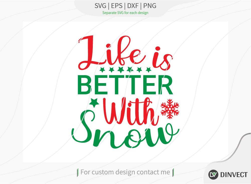 Life is better with snow SVG Cut File, Christmas SVG, Christmas SVG ...