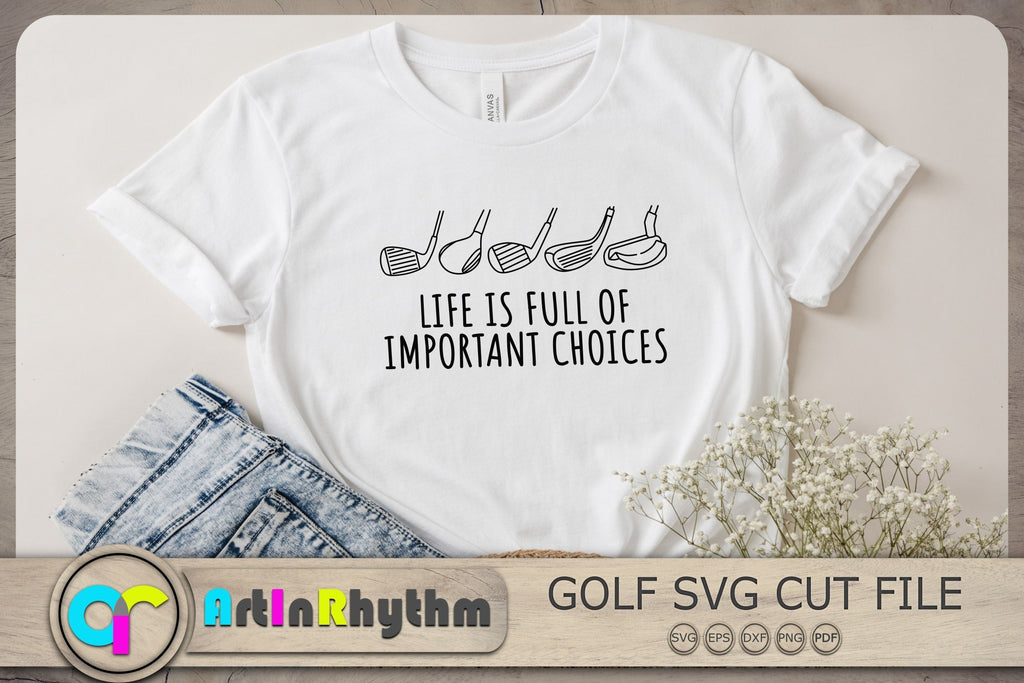 Life is full of important choices Svg, Golf Svg, Golf Shirt Design ...