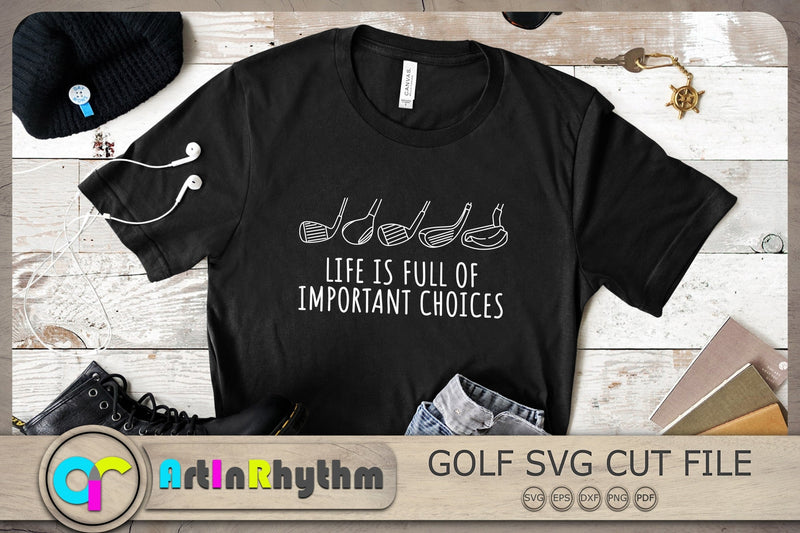 Life is full of important choices Svg, Golf Svg, Golf Shirt Design ...