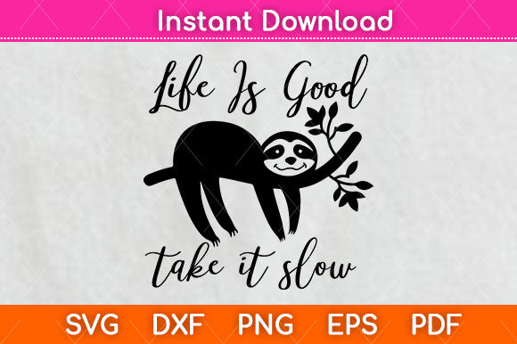 Life is Good Take It Slow Svg Cutting File - So Fontsy