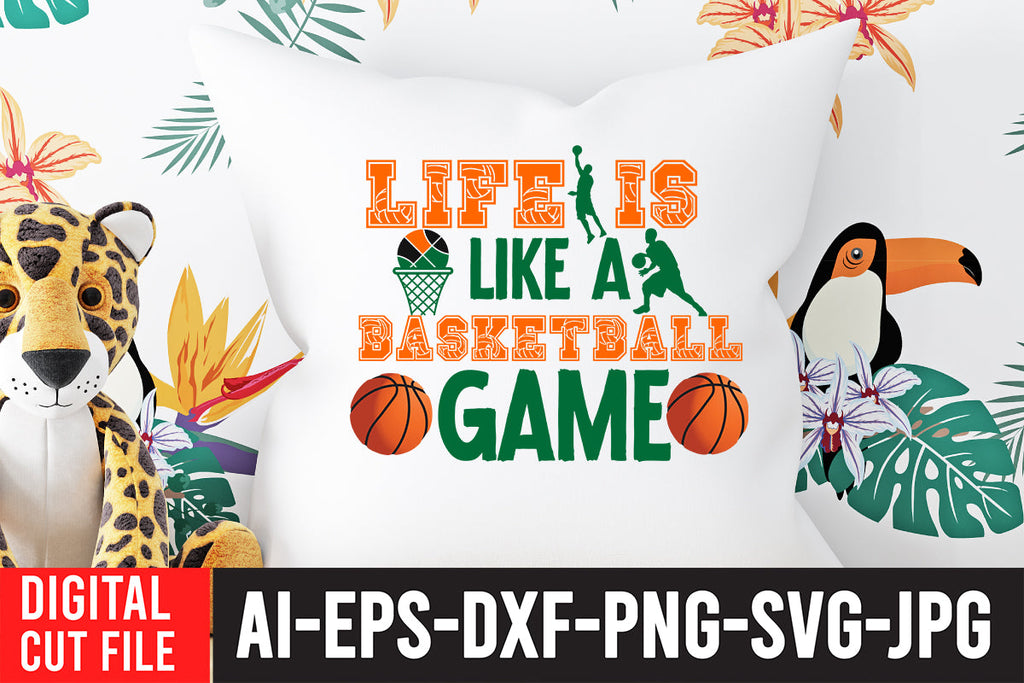 Life is Like a Basketball Game SVG Cut File - So Fontsy