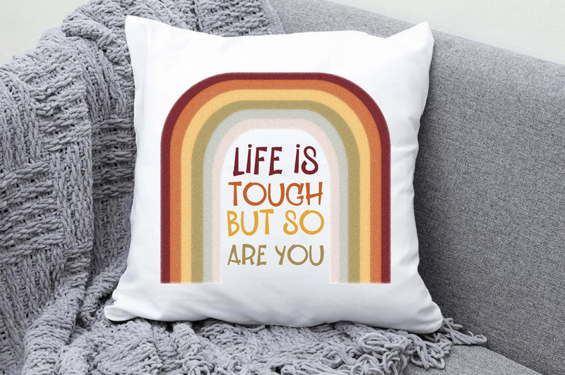 Life is Tough but so You Are Rainbow PNG - So Fontsy