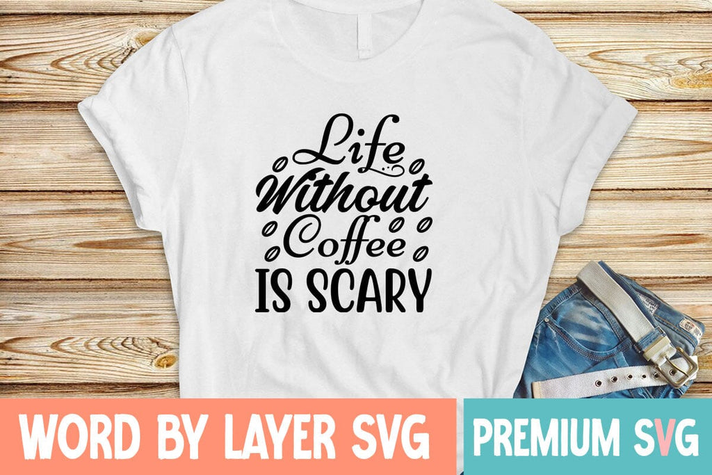 Life Without Coffee is Scary Svg - So Fontsy