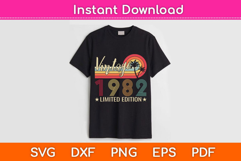 Limited Edition 1982 40th Birthday Svg Cutting File - So Fontsy