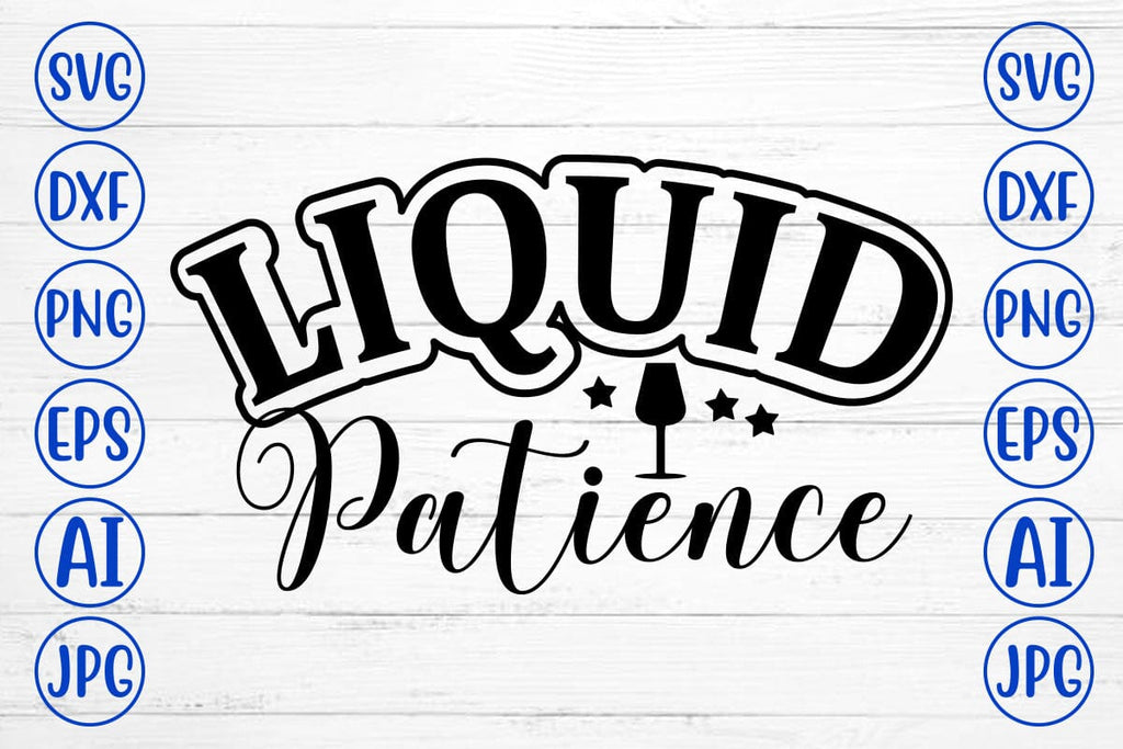 Liquid Patience SVG Cut File - So Fontsy