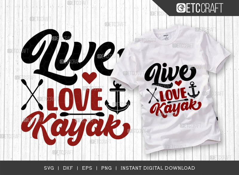 Live Love Kayak SVG Cut File, Kayak Svg, Kayak Life Svg, Canoe Svg ...