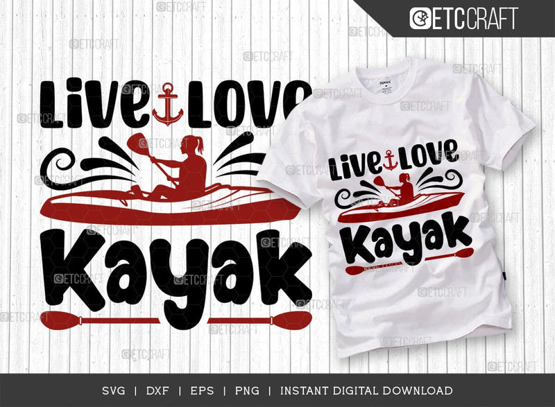 Live Love Kayak SVG Cut File, Kayak Svg, Kayak Life Svg, Canoe Svg ...