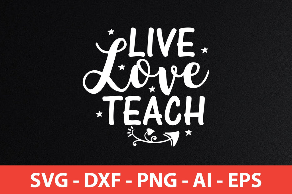 live love teach svg - So Fontsy