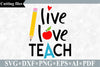 Live love teach SVG / Teacher SVG / School cut file - So Fontsy