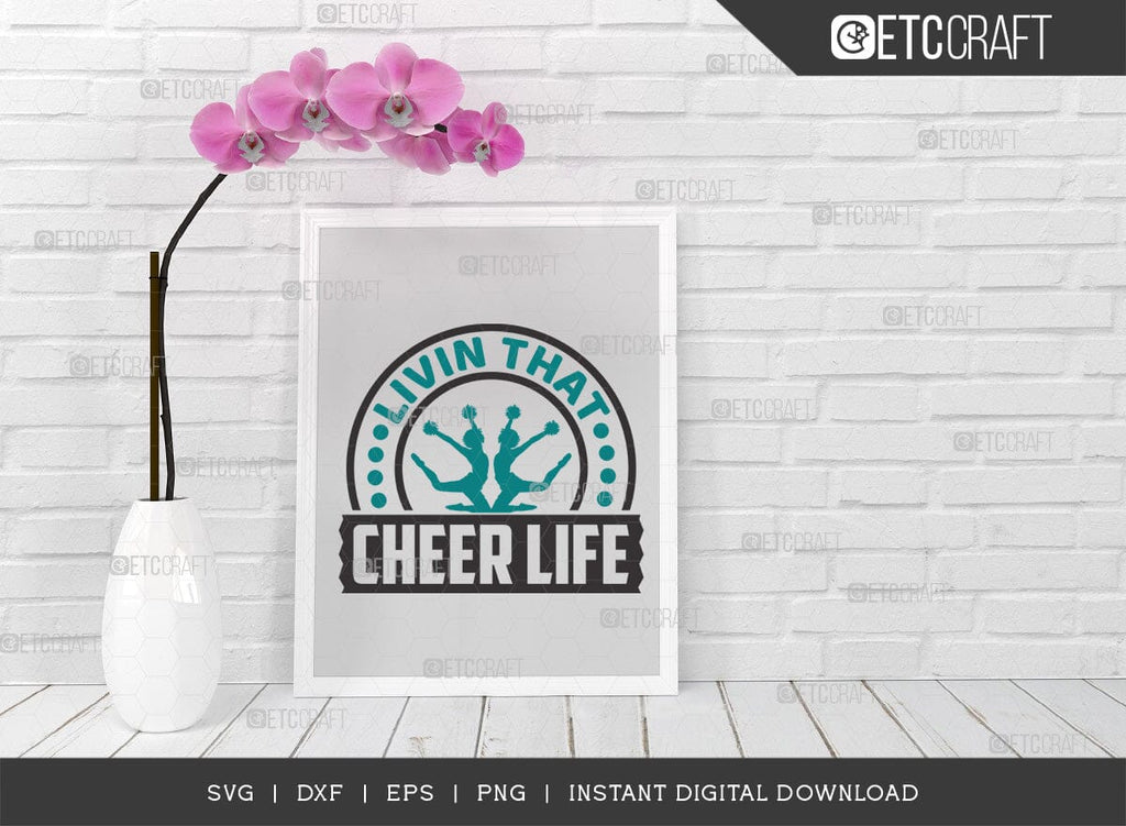 Livin That Cheer Life SVG Cut File, Cheerleading Svg, Cheer Svg, Cheer ...