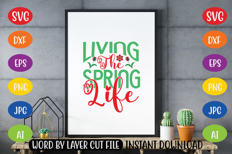 Living The Spring Life SVG CUT FILE - So Fontsy