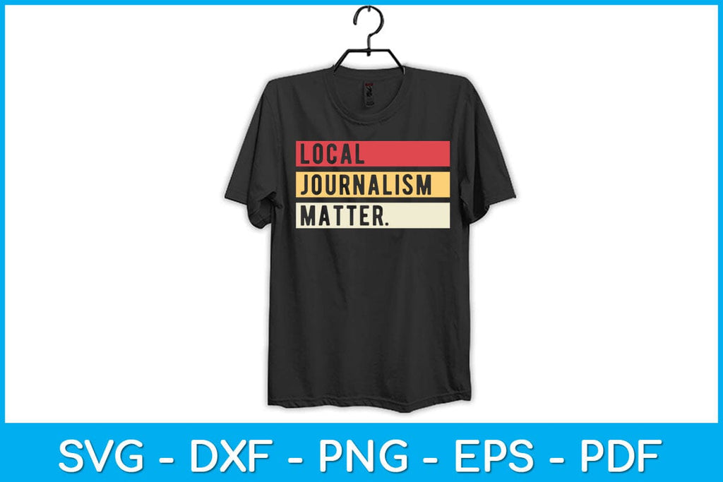 Local Journalism Matter Journalist Reporter Svg Design - So Fontsy