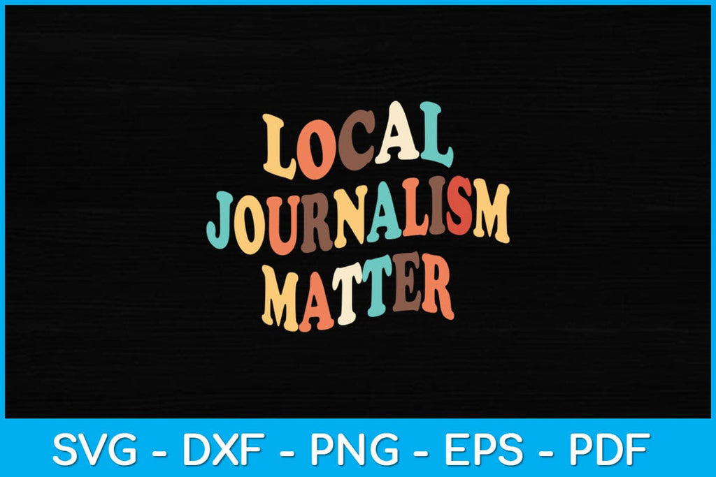 Local Journalism Matter Journalist Reporter Writer Svg Design - So Fontsy