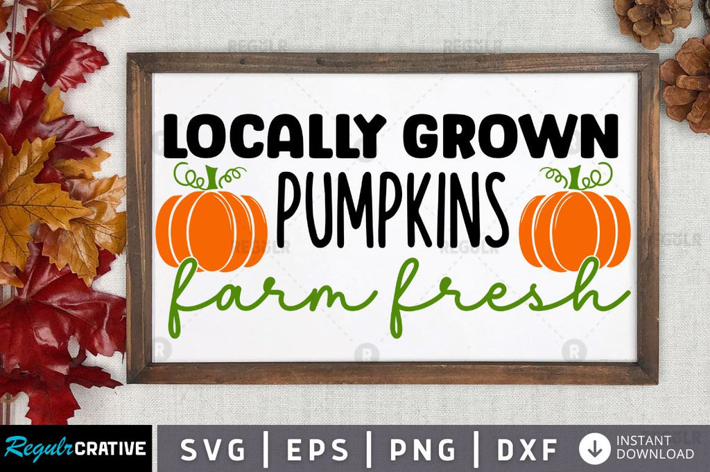 Locally grown pumpkins farm fresh SVG - So Fontsy