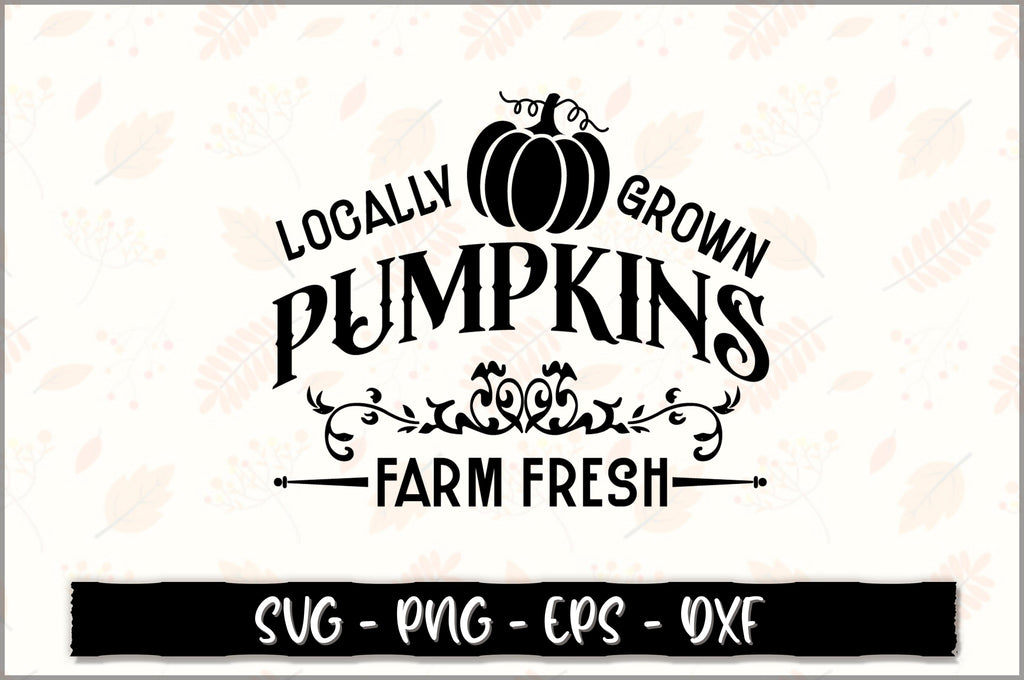 Locally grown pumpkins farm fresh SVG - So Fontsy