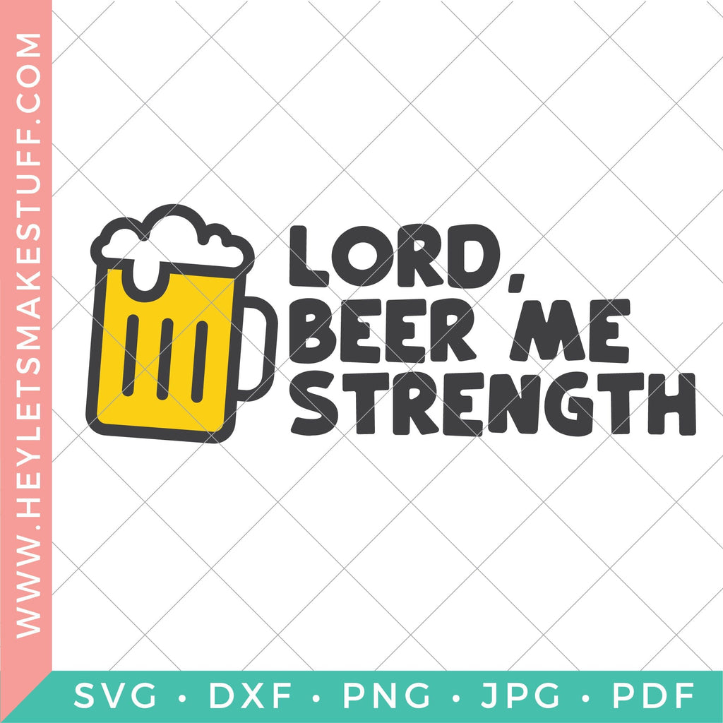 Lord, Beer Me Strength - So Fontsy