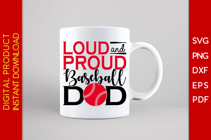 Loud And Proud Baseball Dad SVG PNG PDF Cut File - So Fontsy