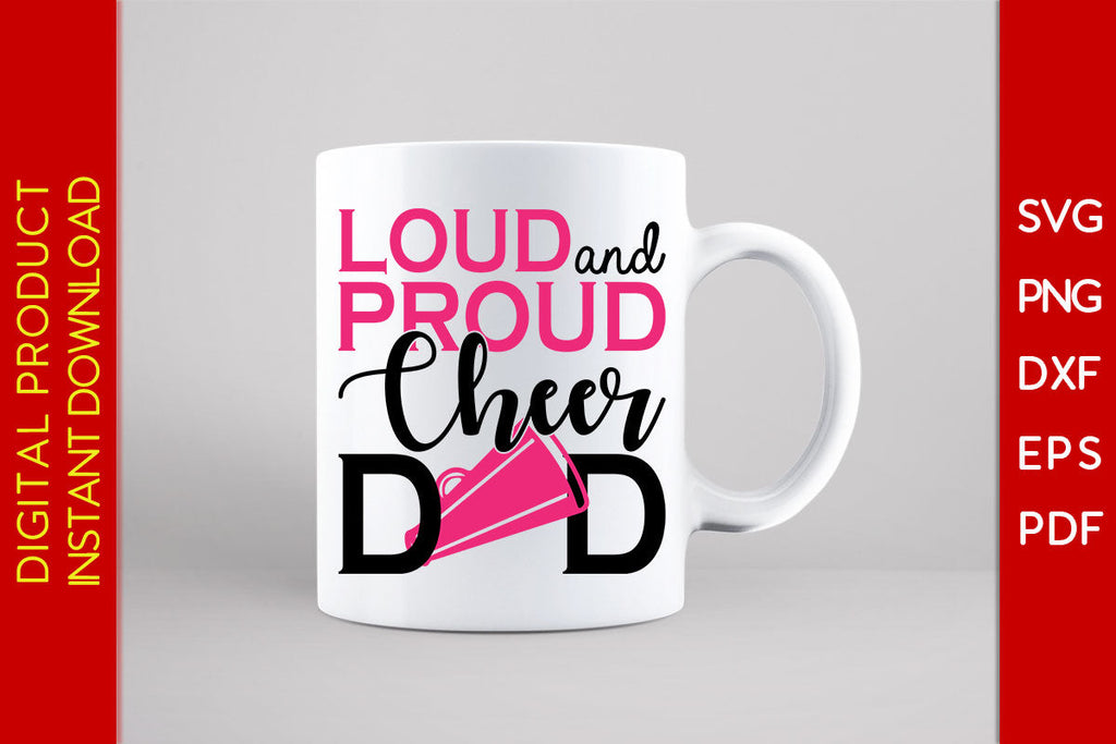 Loud And Proud Cheer Dad SVG PNG PDF Cut File - So Fontsy