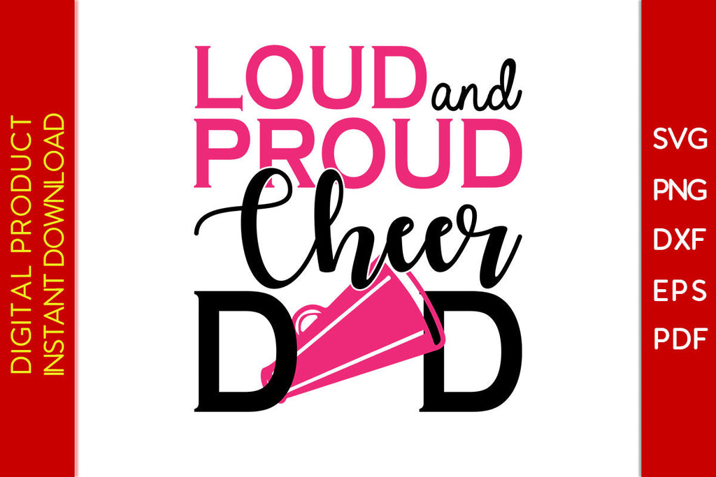 Loud And Proud Cheer Dad SVG PNG PDF Cut File - So Fontsy