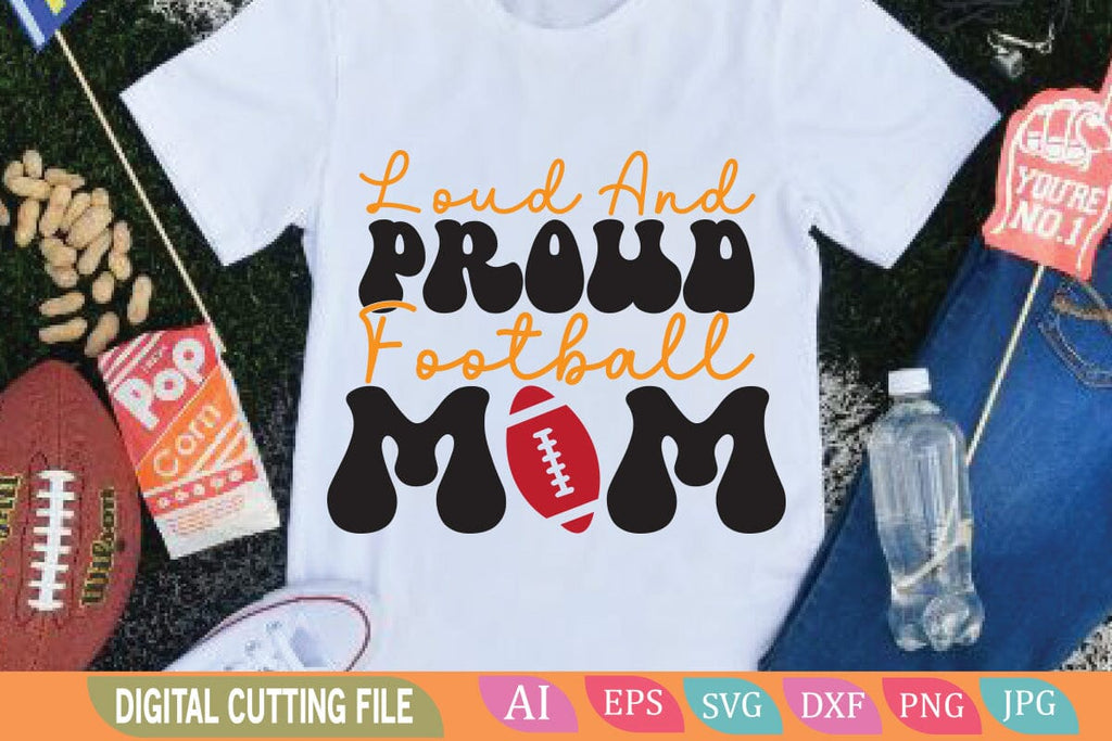 loud and proud football mom svg - So Fontsy