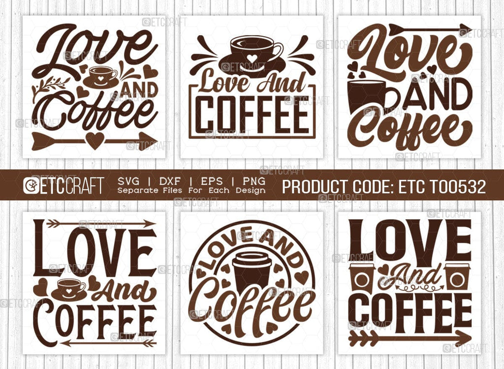 Love And Coffee SVG Bundle, Coffee Svg, Coffee Party Svg, Coffee Life ...