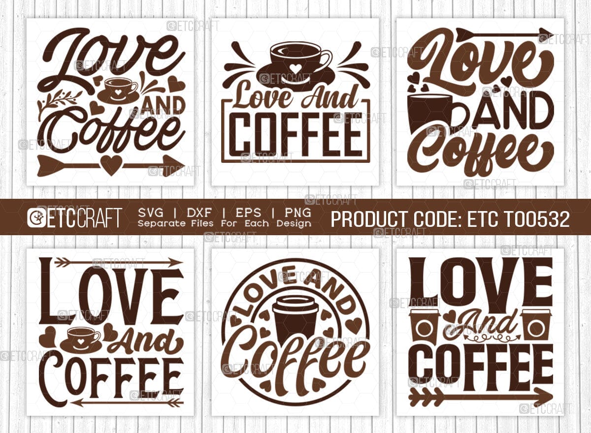 Love And Coffee SVG Bundle, Coffee Svg, Coffee Party Svg, Coffee Life ...