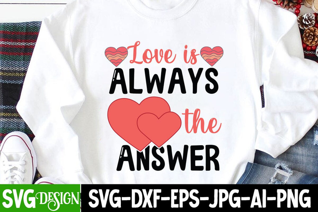 Love is Always the Answer SVG Cut File - So Fontsy