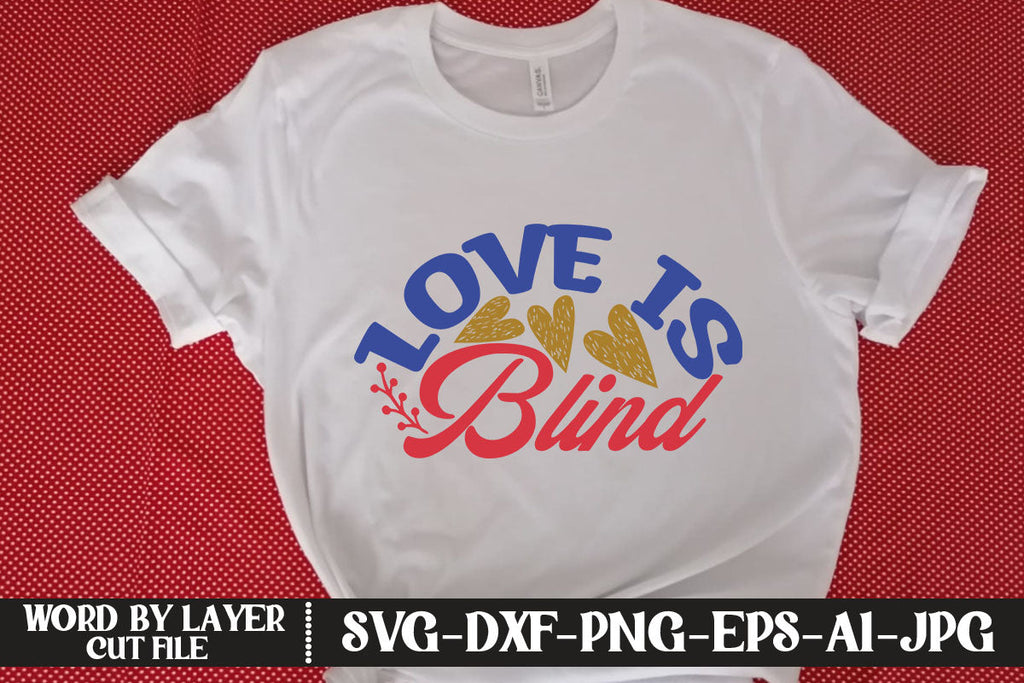 Love Is Blind SVG DESIGN - So Fontsy