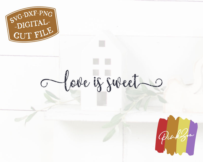 Love is Sweet SVG Files | Wedding Svg | Table Sign Svg | Farmhouse Svg ...