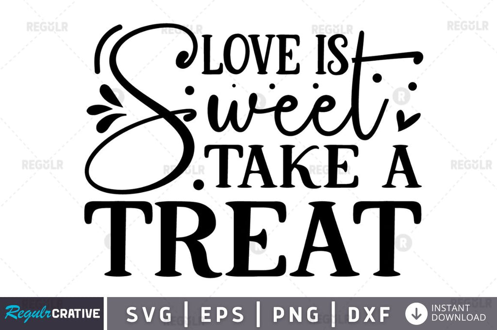 Love is sweet take a treat SVG - So Fontsy
