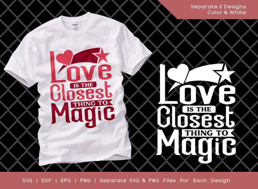 Love Is The Closest Thing To Magic SVG Cut File | Valentine Svg | Love ...