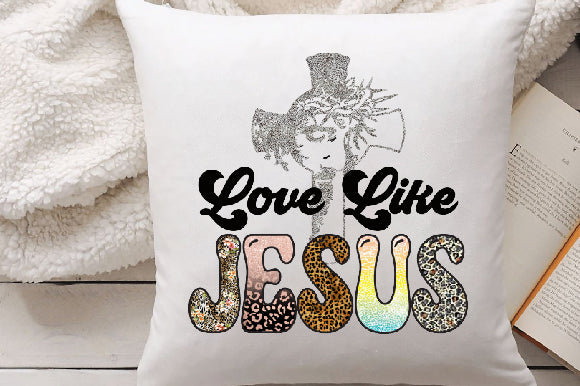 Love Like Jesus Sublimation - So Fontsy