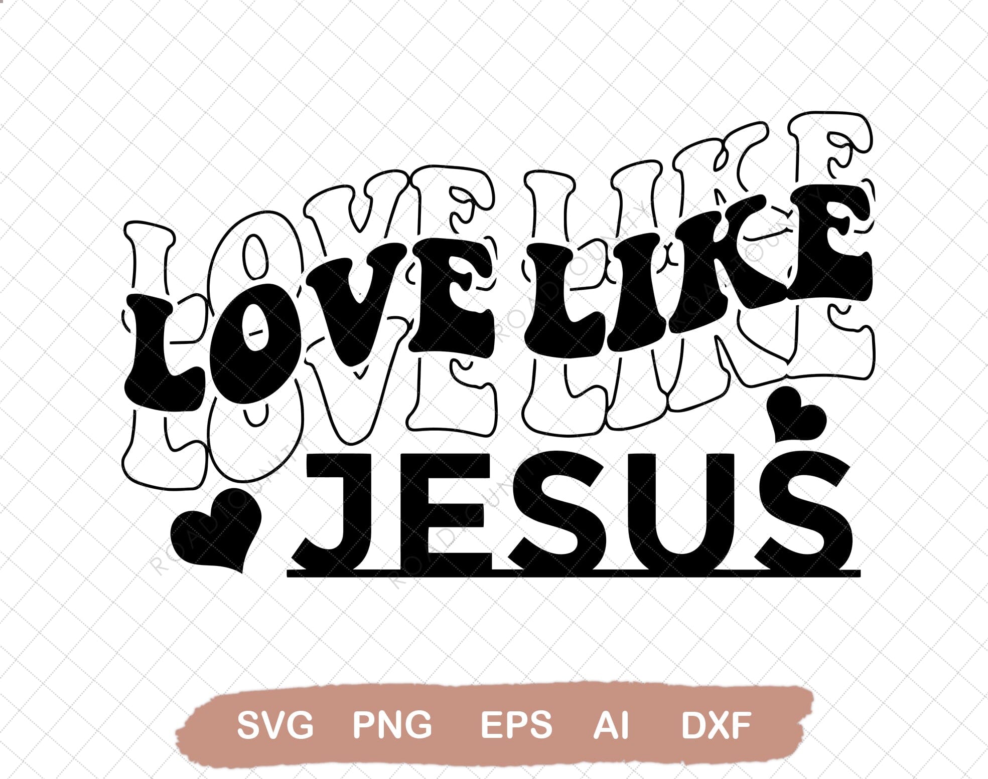 Love Like Jesus SVG PNG PDF, Christian Svg, Religious Svg, Faith Svg ...