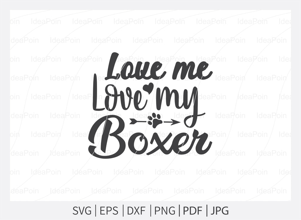 Love me, Love my Boxer svg, Boxer Dog vector, Boxer Dog SVG, Boxer Dog ...