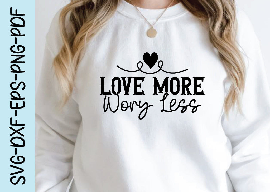 love more wory less svg - So Fontsy
