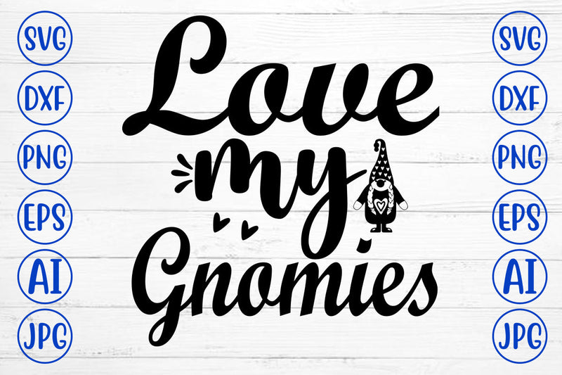 Love My Gnomies SVG - So Fontsy