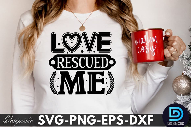 Love rescued me, Dog SVG Design - So Fontsy