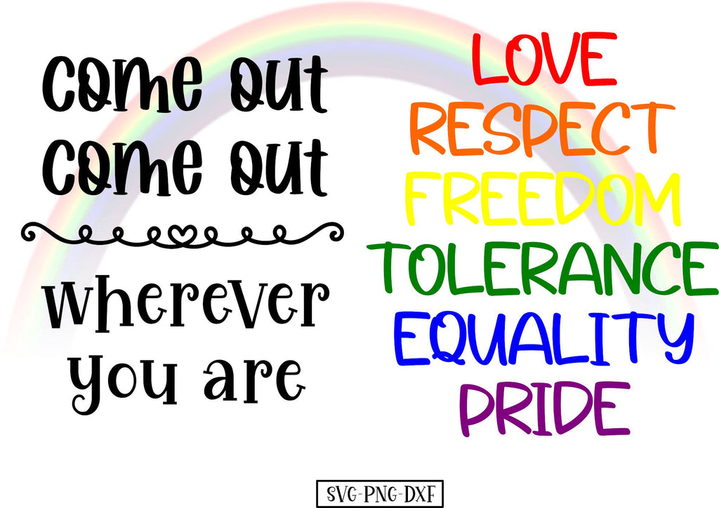 Love respect freedom tolerance equality pride, come out where ever you ...