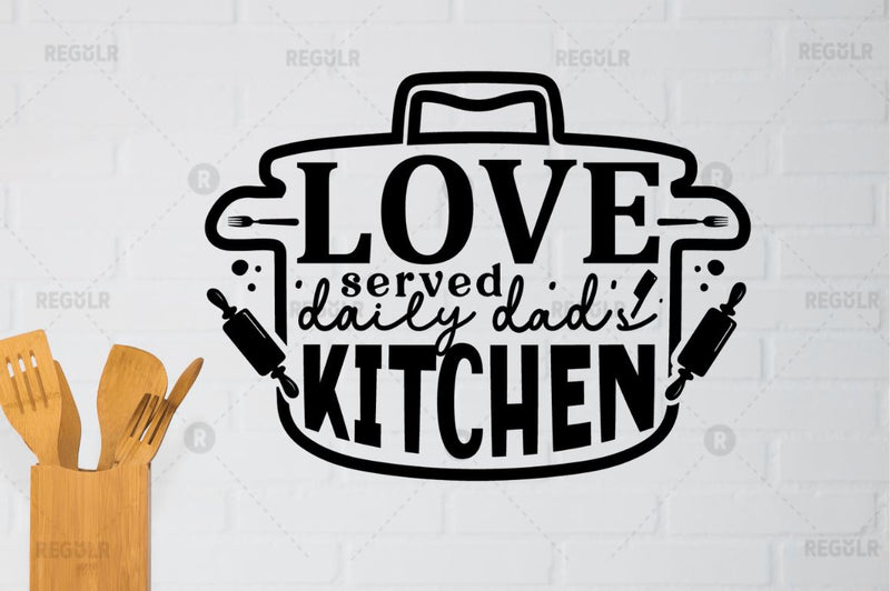 Love served daily dads kitchen SVG - So Fontsy
