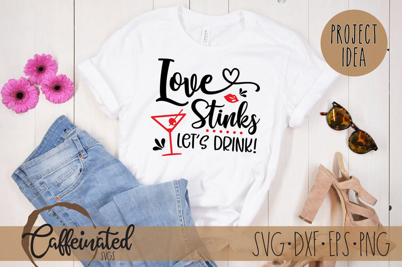 Love Stinks Let's Drink SVG - So Fontsy