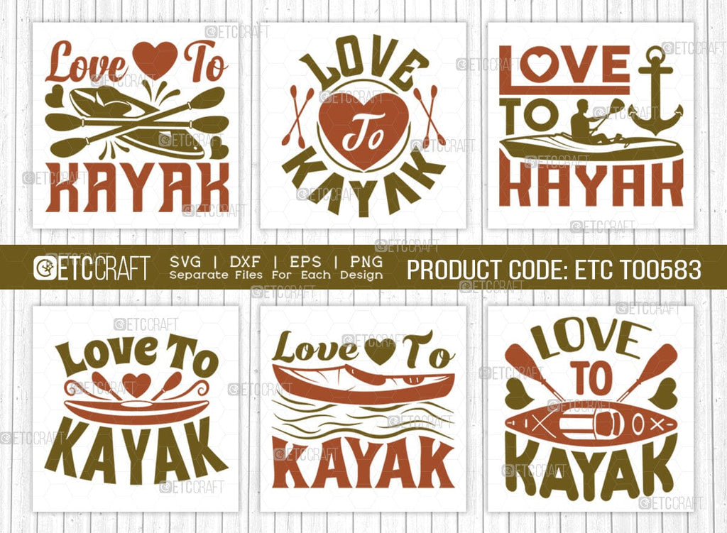 Love To Kayak SVG Bundle, Kayak Svg, Kayak Life Svg, Canoe Svg, Kayak ...