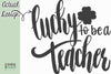 Luck to be a Teacher - 2 designs! - So Fontsy