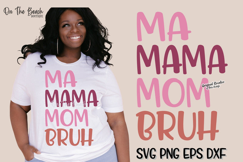 Ma Mama Mom Bruh SVG PNG EPS DXF 22 Designs - So Fontsy