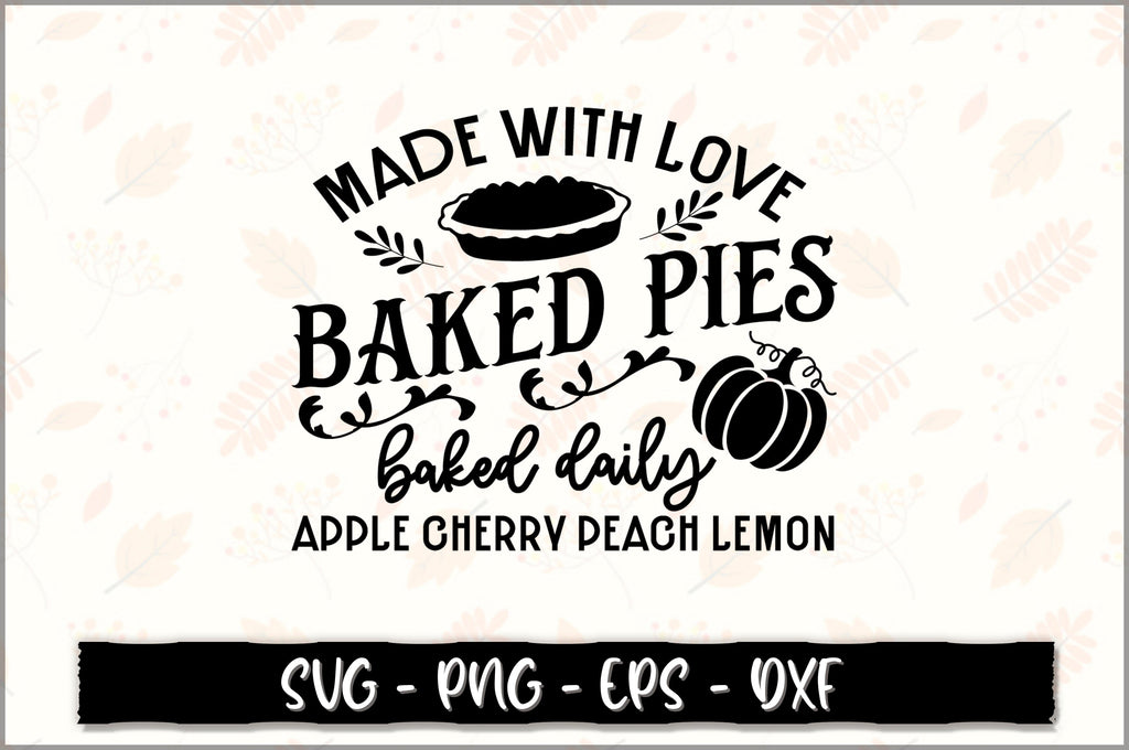 Made with love baked pies baked daily apple cherry peach lemon SVG - So ...