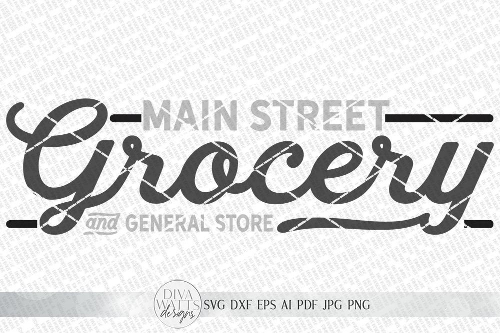 Main Street Grocery And General Store SVG | Farmhouse Sign Design | DXF ...