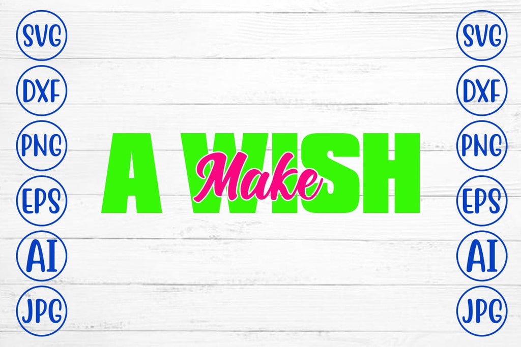 Make A Wish SVG Cut File - So Fontsy