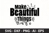 Make Beautiful Things svg - So Fontsy