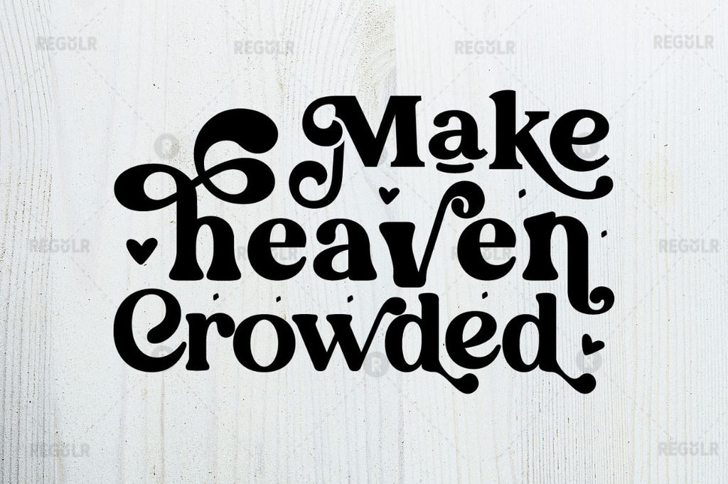 Make heaven crowded SVG - So Fontsy