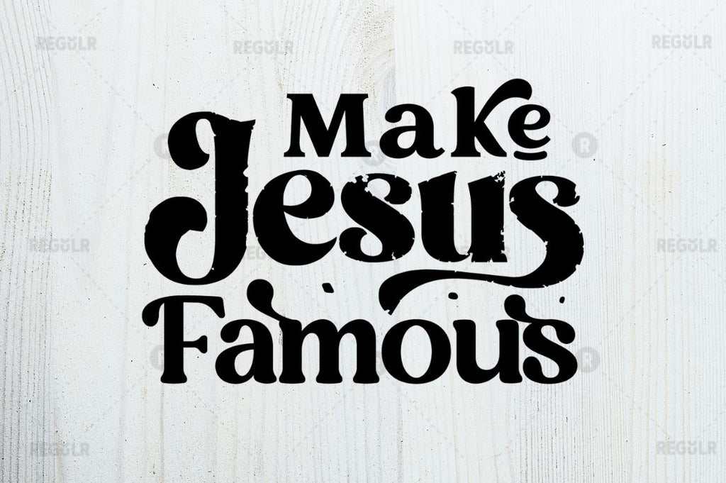 Make jesus famous SVG - So Fontsy
